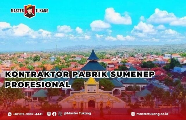 Kontraktor Pabrik Sumenep Profesional | MASTER TUKANG